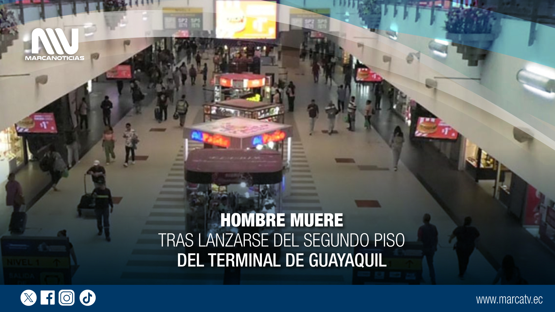 HOMBRE DE 48 AÑOS FALLECE AL LANZARSE DEL SEGUNDO PISO EN LA TERMINAL ...